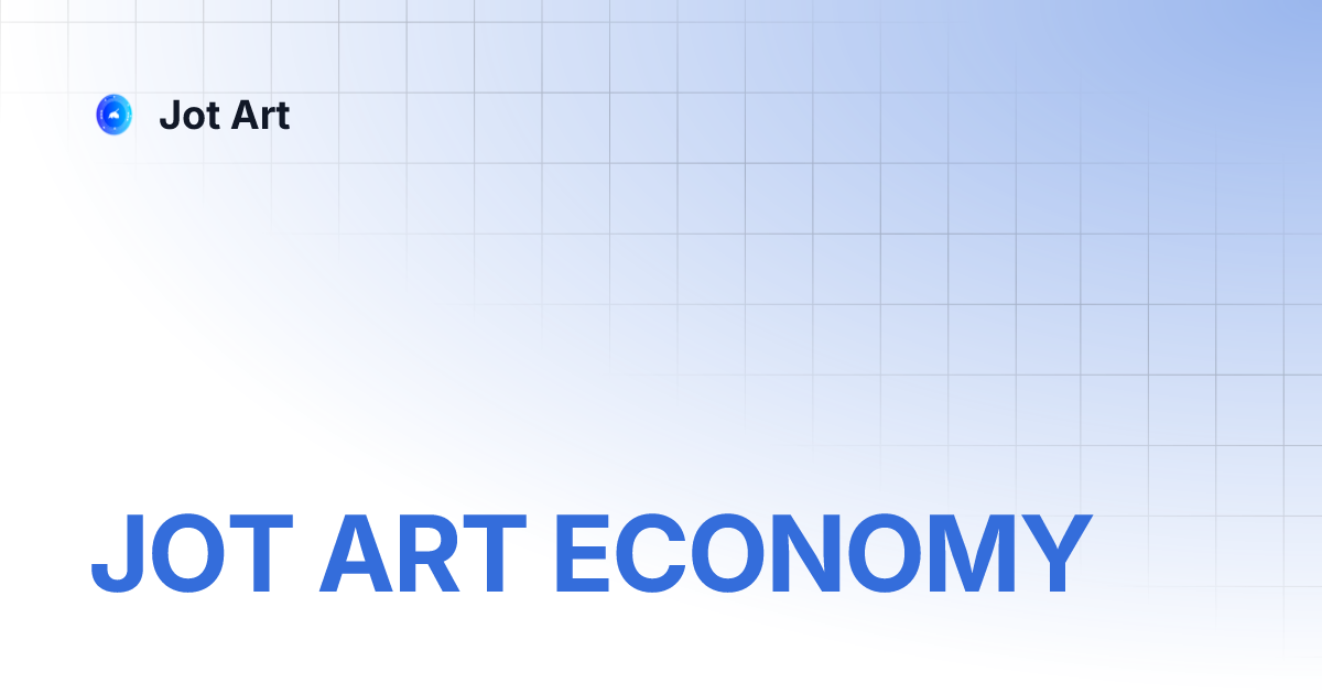 JOT ART ECONOMY | Jot Art
